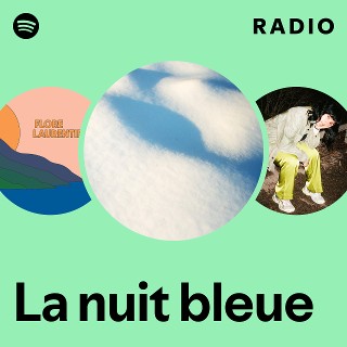 La nuit bleue Radio - playlist by Spotify | Spotify
