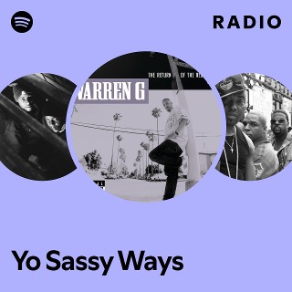 Yo Sassy Ways Radio | Spotify Playlist