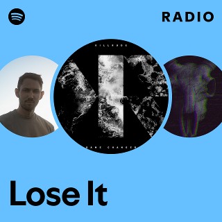 Lose It Radio | Spotify Playlist