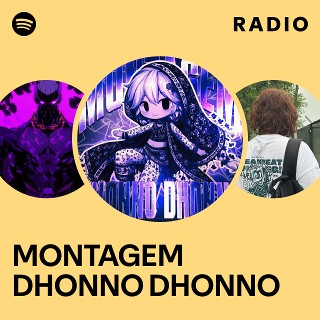 MONTAGEM DHONNO DHONNO Radio | Spotify Playlist