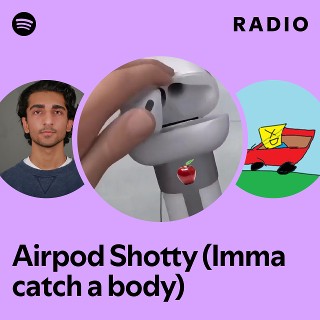 Airpod Shotty (Imma catch a body) Radio - playlist by Spotify | Spotify