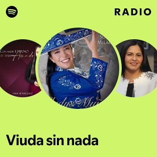 Viuda sin nada Radio | Spotify Playlist
