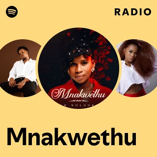 Mnakwethu Radio | Spotify Playlist