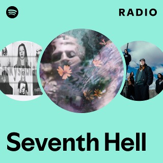 Seventh Hell Radio - playlist by Spotify | Spotify