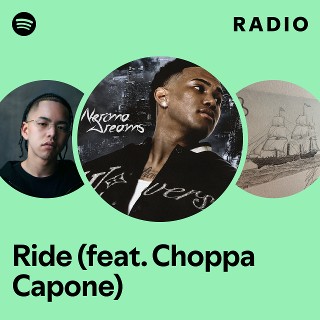 Ride (feat. Choppa Capone) Radio | Spotify Playlist