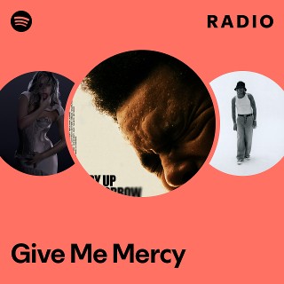 Give Me Mercy Radio | Spotify Playlist