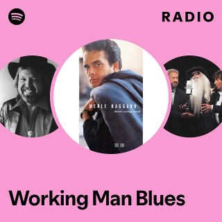 Working Man Blues Radio | Spotify Playlist