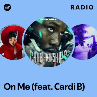 On Me (feat. Cardi B) Radio - playlist by Spotify | Spotify
