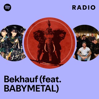 Bekhauf (feat. BABYMETAL) Radio - playlist by Spotify | Spotify