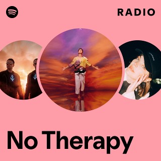 No Therapy Radio | Spotify Playlist