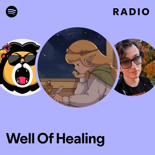 Well Of Healing Radio | Spotify Playlist