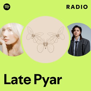 Late Pyar Radio | Spotify Playlist