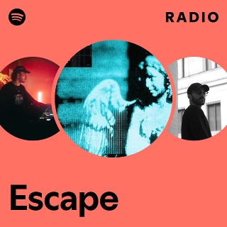 Escape Radio | Spotify Playlist