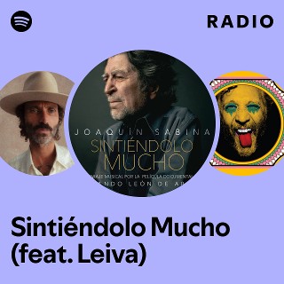 Sintiéndolo Mucho (feat. Leiva) Radio | Spotify Playlist