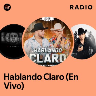 Hablando Claro (En Vivo) Radio - playlist by Spotify | Spotify
