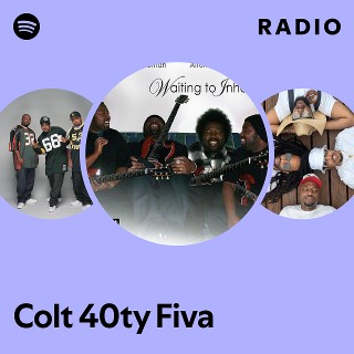 Colt 40ty Fiva Radio Spotify Playlist