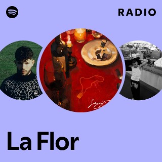 La Flor Radio | Spotify Playlist