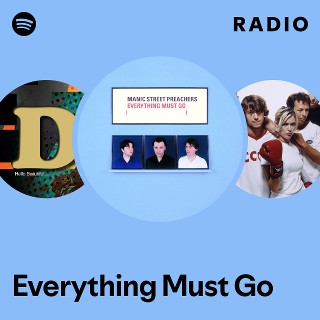 Everything Must Go Radio | Spotify Playlist