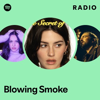 Blowing Smoke Radio - playlist by Spotify | Spotify