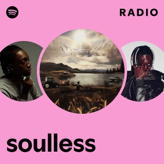 soulless Radio | Spotify Playlist
