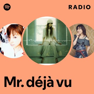 Mr. déjà vu Radio | Spotify Playlist