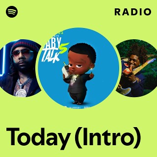 Today (Intro) Radio | Spotify Playlist