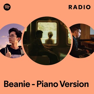 Beanie - Piano Version Radio | Spotify Playlist