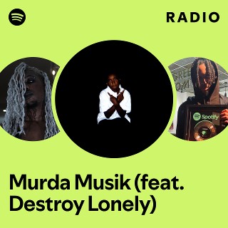 Murda Musik (feat. Destroy Lonely) Radio | Spotify Playlist