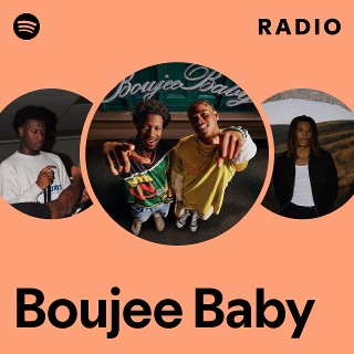Boujee Baby Radio | Spotify Playlist