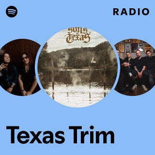 Texas Trim Radio | Spotify Playlist