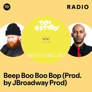 Beep Boo Boo Bop (Prod. by JBroadway Prod) Radio - playlist by Spotify | Spotify