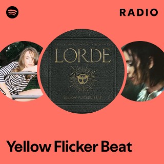 Yellow Flicker Beat Radio - playlist by Spotify | Spotify