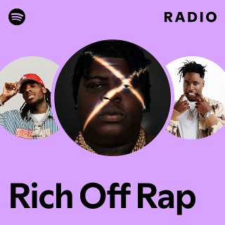Rich Off Rap Radio | Spotify Playlist