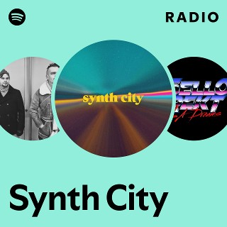 Synth City Radio - playlist by Spotify | Spotify