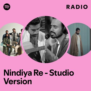 Nindiya Re - Studio Version Radio | Spotify Playlist