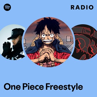 One Piece Freestyle Radio | Spotify Playlist
