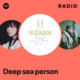 Deep sea person Radio | Spotify Playlist