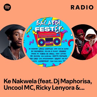 Ke Nakwela (feat. Dj Maphorisa, Uncool MC, Ricky Lenyora & Gipa ...
