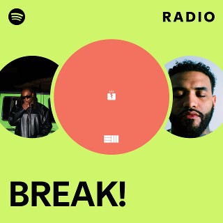 Break Radio Playlist By Spotify Spotify