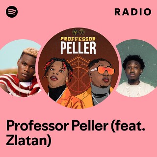 Professor Peller (feat. Zlatan) Radio | Spotify Playlist