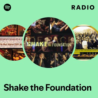 Shake the Foundation Radio | Spotify Playlist
