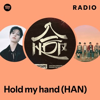 Hold my hand (HAN) Radio | Spotify Playlist