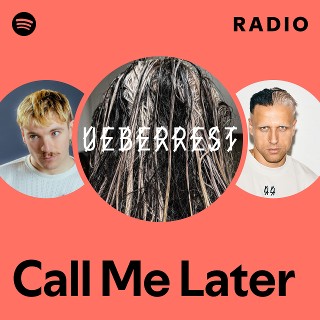 Call Me Later Radio | Spotify Playlist