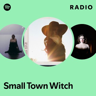 Small Town Witch Radio | Spotify Playlist