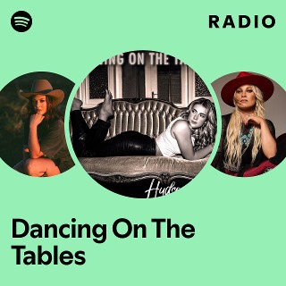 Dancing On The Tables Radio | Spotify Playlist