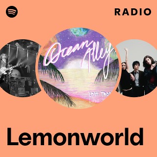 Lemonworld Radio - playlist by Spotify | Spotify