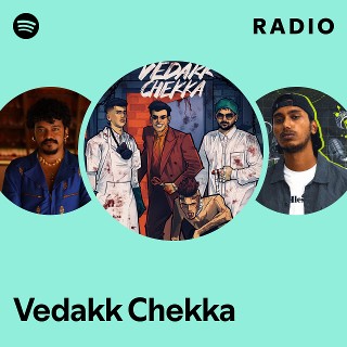 Vedakk Chekka Radio | Spotify Playlist