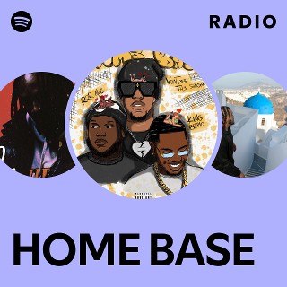 HOME BASE Radio | Spotify Playlist