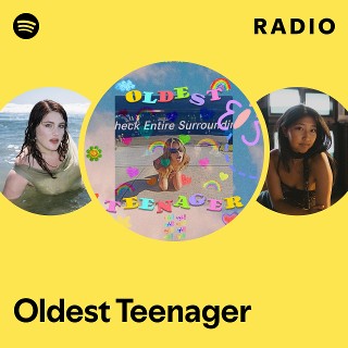 Oldest Teenager Radio - playlist by Spotify | Spotify