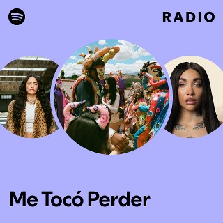 Me Tocó Perder Radio | Spotify Playlist